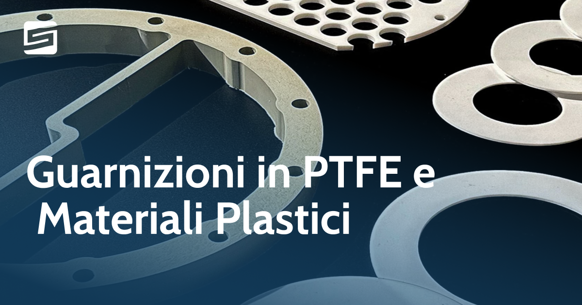 Guarnizioni in PTFE e Materiali Plastici